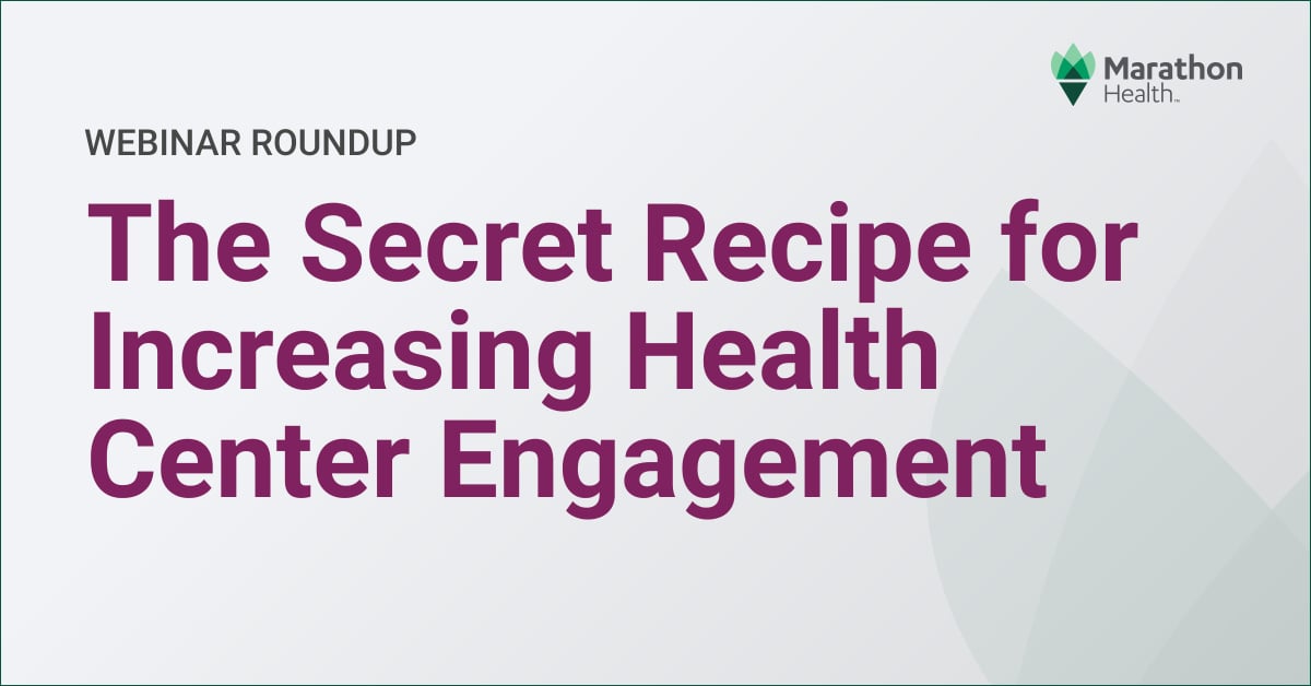 The Secret Recipe for Increasing Health Center Engagement Webinar ... The Secret Recipe for Increasing Health Center Engagement Webinar ...